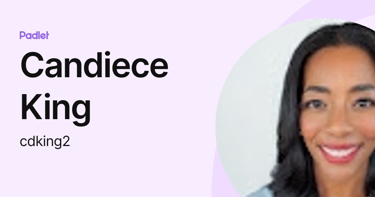 Candiece King (cdking2) profile | Padlet