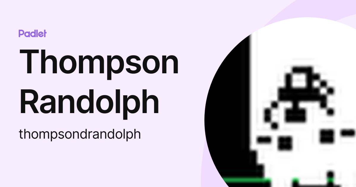 Thompson Randolph (thompsondrandolph) profile | Padlet