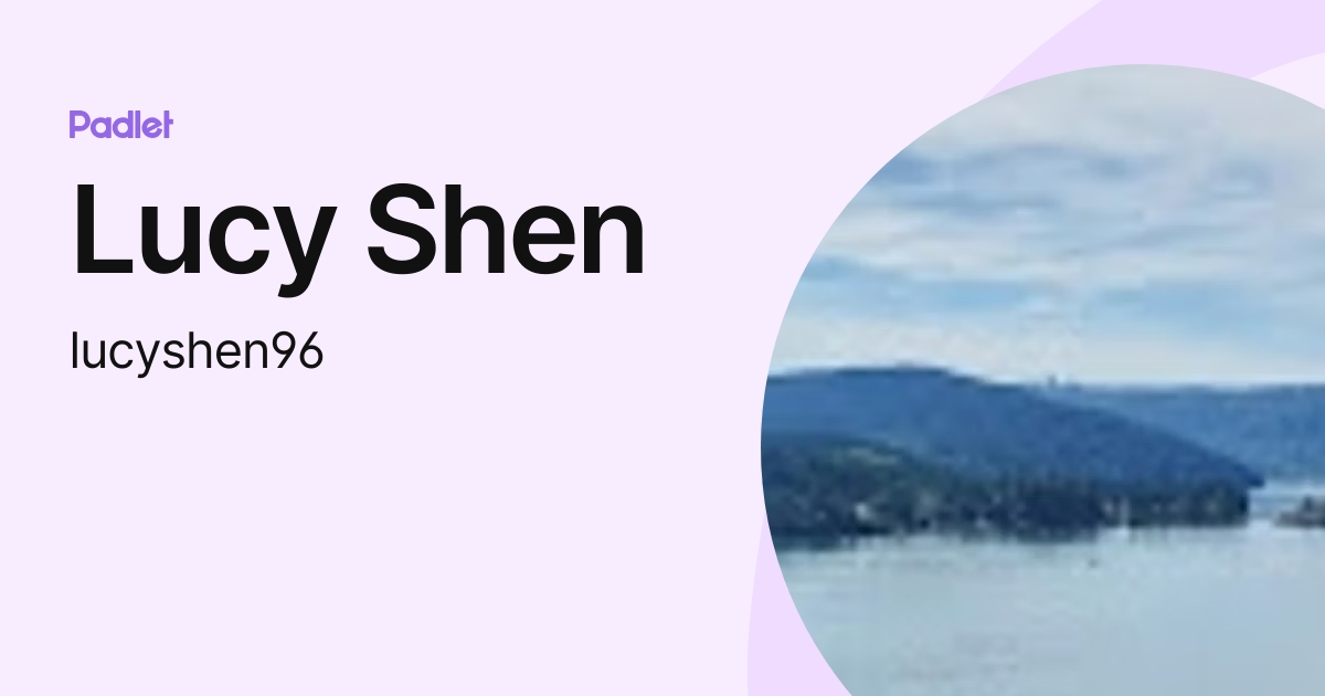 Lucy Shen (lucyshen96) profile | Padlet