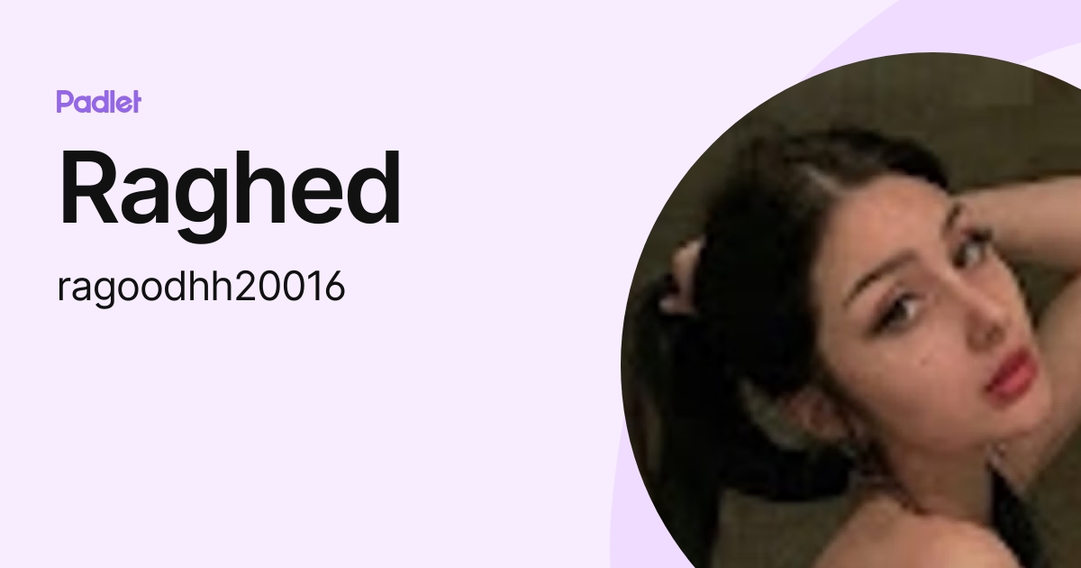 Raghed (ragoodhh20016) profile | Padlet