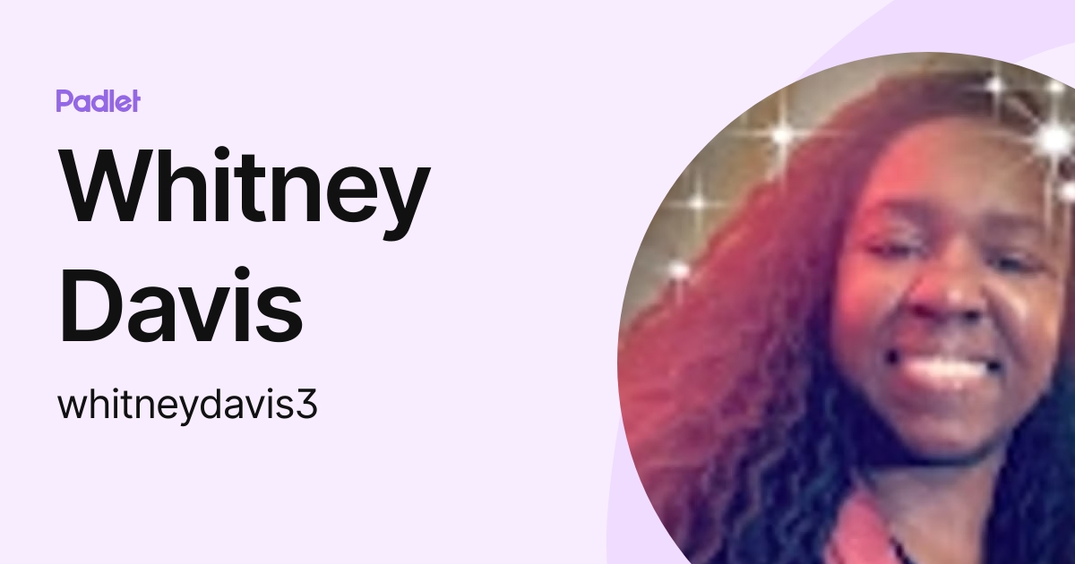 Whitney Davis (whitneydavis3) profile | Padlet