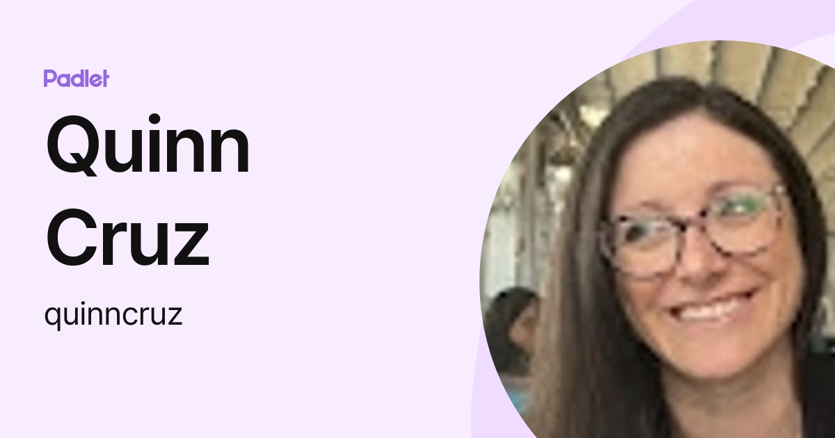 Quinn Cruz (quinncruz) profile | Padlet