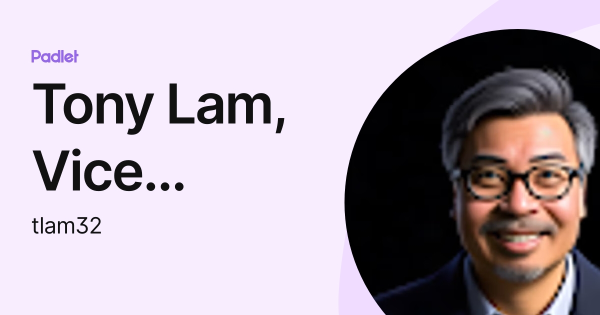 Tony Lam, Vice Principal (tlam32) profile | Padlet