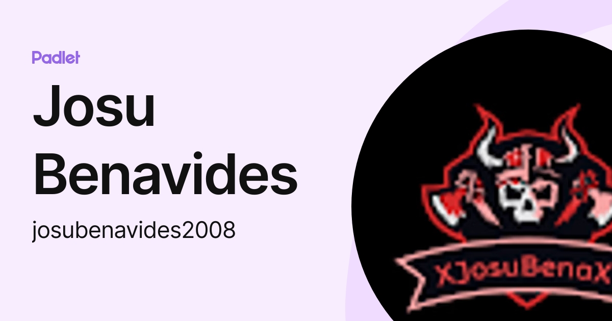 Josu Benavides (josubenavides2008) profile | Padlet