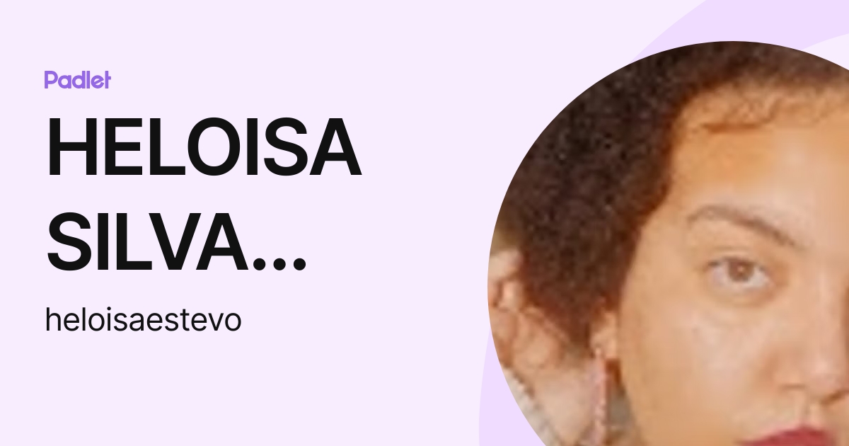 HELOISA SILVA ESTEVO SANTOS (heloisaestevo) profile | Padlet