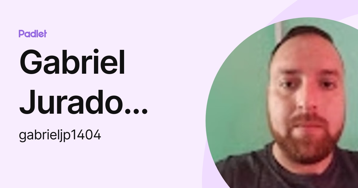 Gabriel Jurado Ponce (gabrieljp1404) profile | Padlet