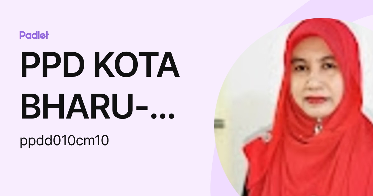 PPD KOTA BHARU-CM10 Moe (ppdd010cm10) profile | Padlet