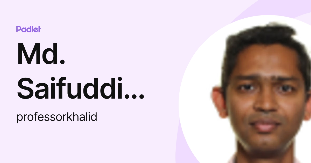 Md. Saifuddin Khalid (professorkhalid) profile | Padlet