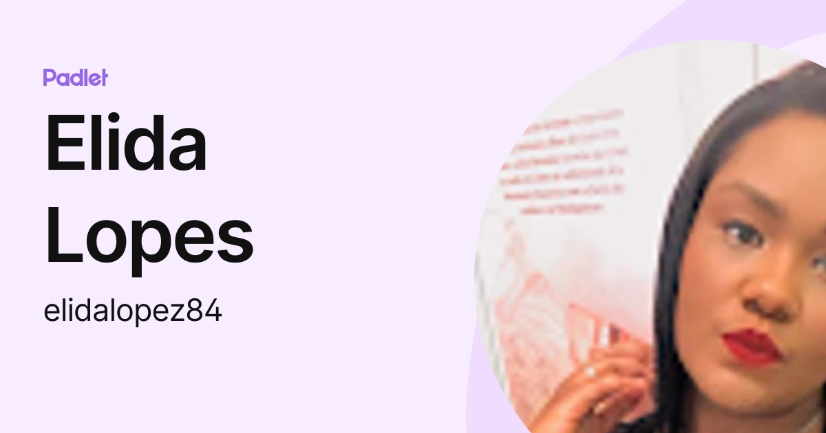 Elida Lopes (elidalopez84) profile | Padlet