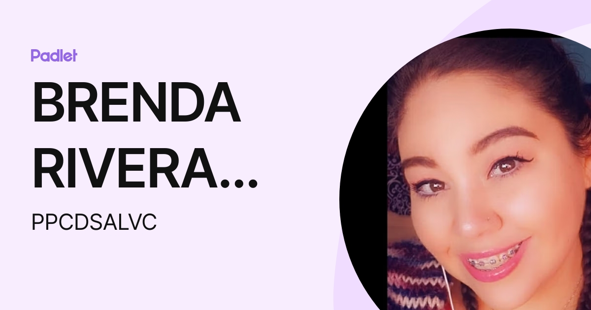 BRENDA RIVERA ALVAREZ (PPCDSALVC) profile | Padlet