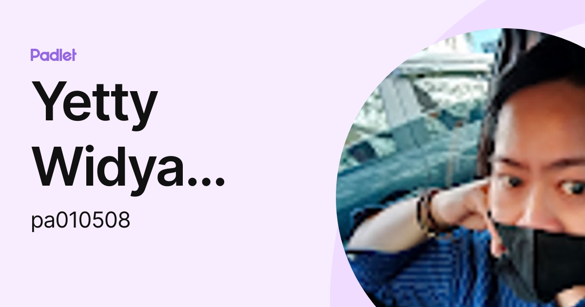 Yetty Widya Kusuma Santi (pa010508) profile | Padlet