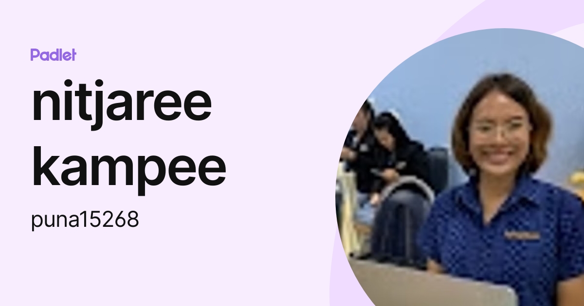 nitjaree kampee (puna15268) profile | Padlet