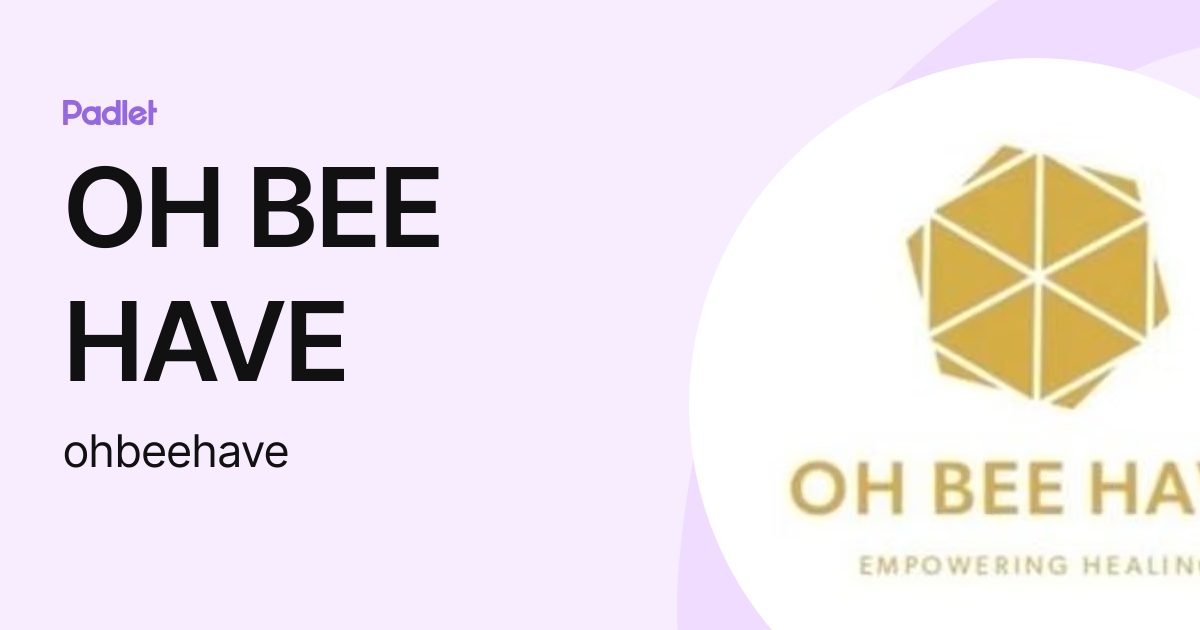 OH BEE HAVE (ohbeehave) profile | Padlet