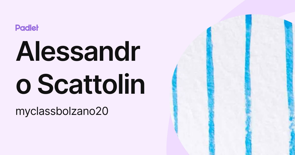 Alessandro Scattolin (myclassbolzano20) profile | Padlet