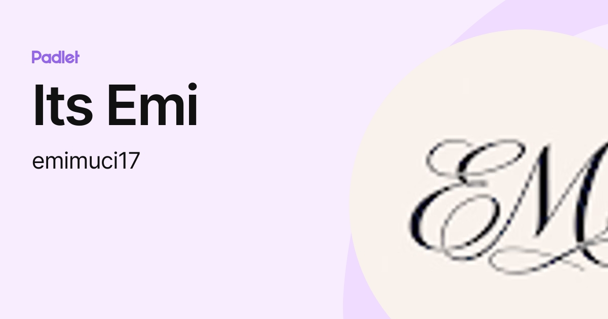 Its Emi (emimuci17) profile | Padlet