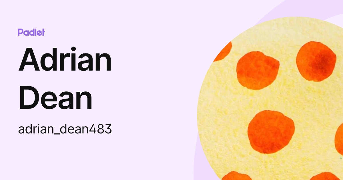 Adrian Dean (adrian_dean483) profile | Padlet
