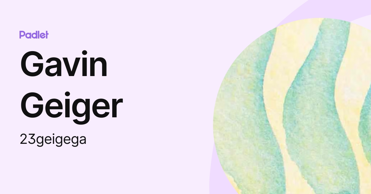 Gavin Geiger (23geigega) profile | Padlet
