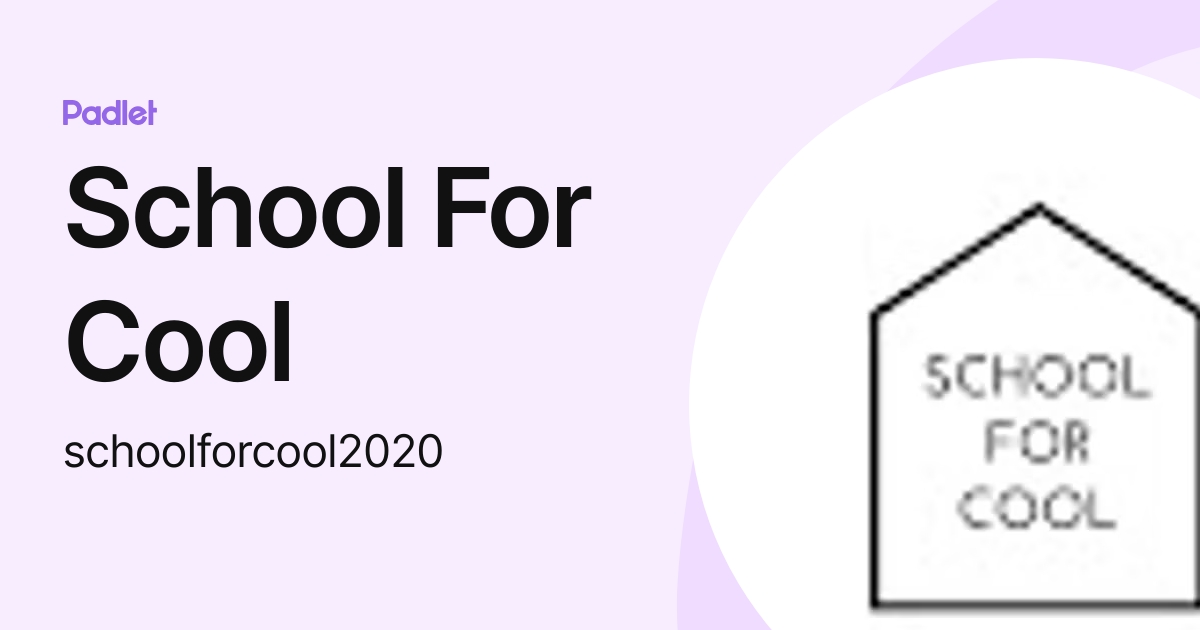 School For Cool (schoolforcool2020) profile | Padlet