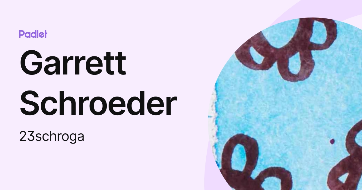 Garrett Schroeder (23schroga) profile | Padlet