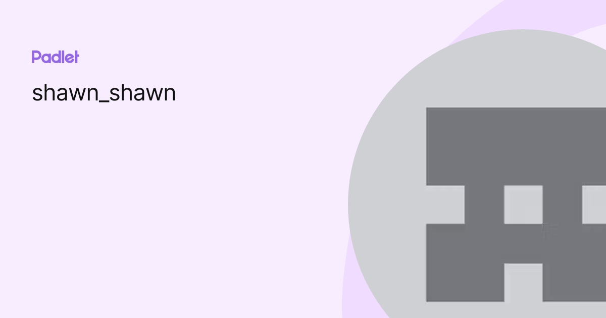 shawn_shawn profile | Padlet