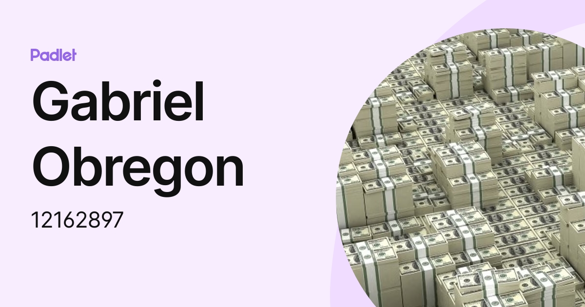 Gabriel Obregon (12162897) profile | Padlet