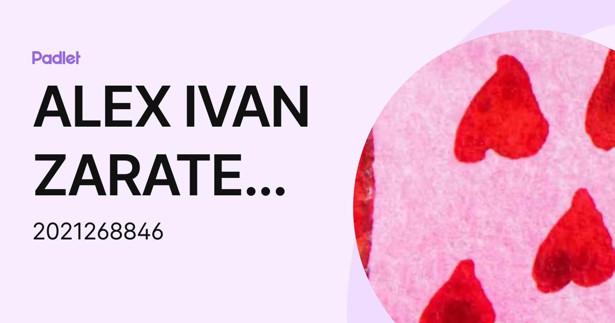 ALEX IVAN ZARATE HUATUCO (2021268846) profile | Padlet