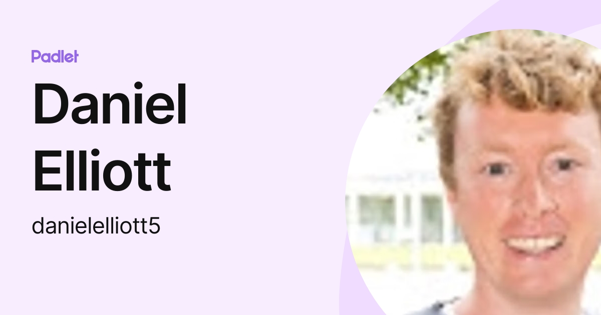 Daniel Elliott (danielelliott5) profile | Padlet