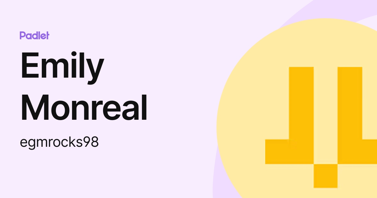 Emily Monreal (egmrocks98) profile | Padlet