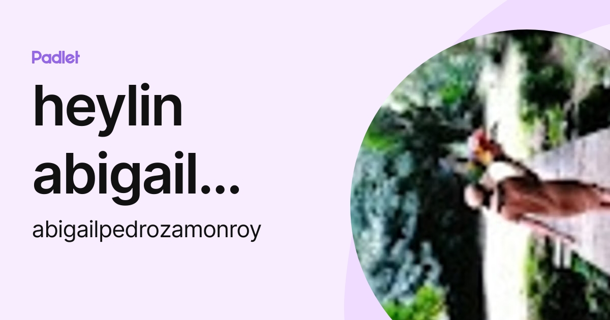 heylin abigail pedroza monroy (abigailpedrozamonroy) profile | Padlet