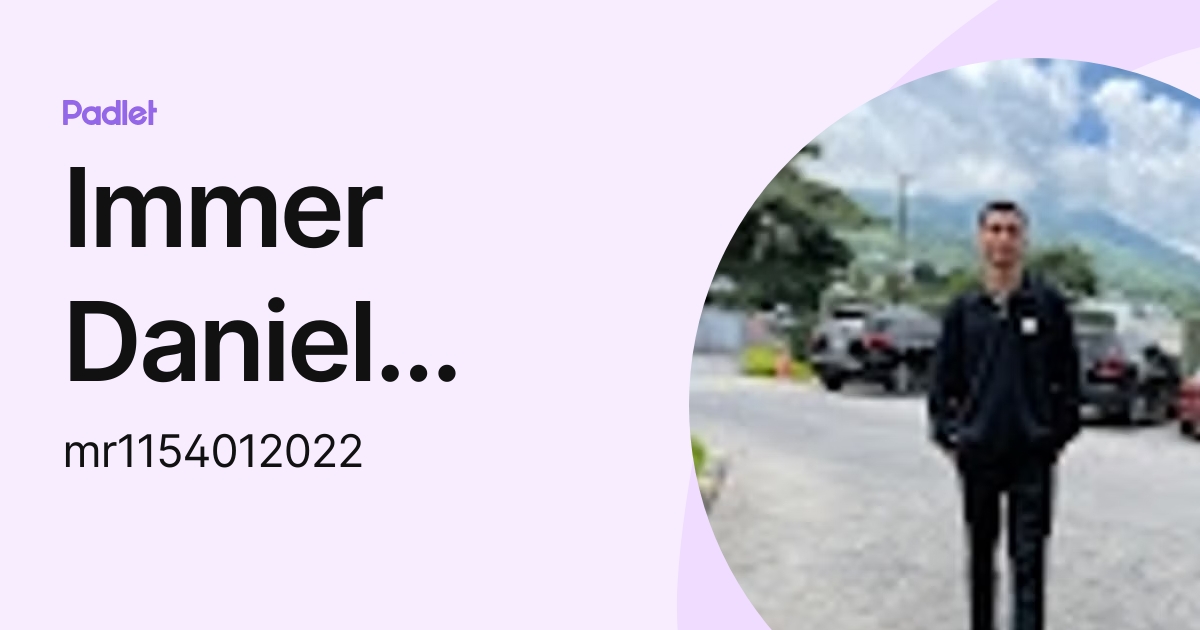 Immer Daniel Menjivar Regalado (mr1154012022) profile | Padlet