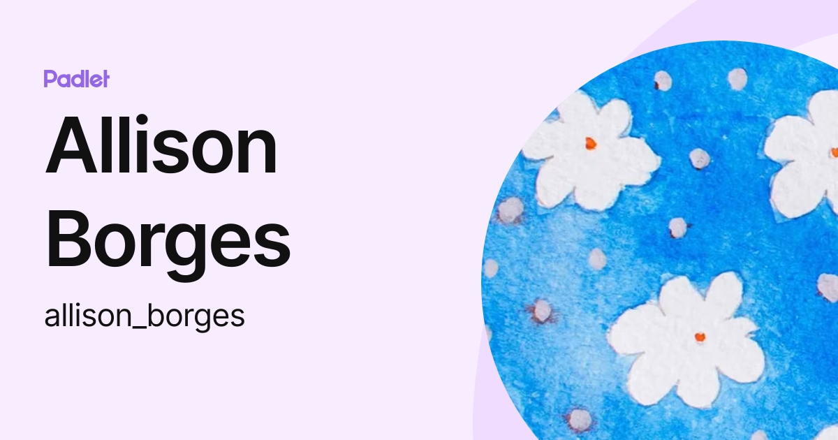 Allison Borges (allison_borges) profile | Padlet