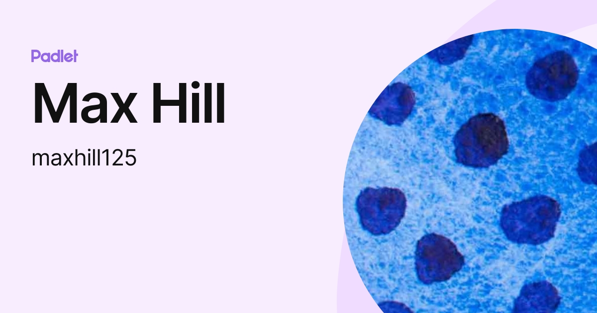 Max Hill (maxhill125) profile | Padlet