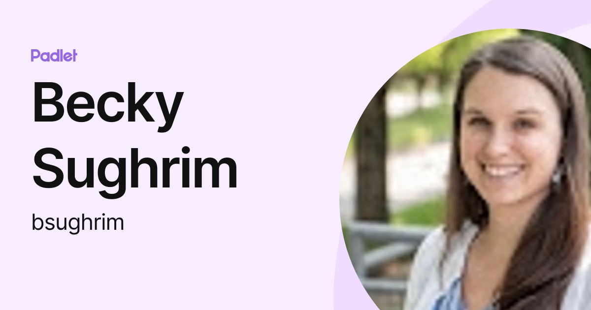 Becky Sughrim (bsughrim) profile | Padlet