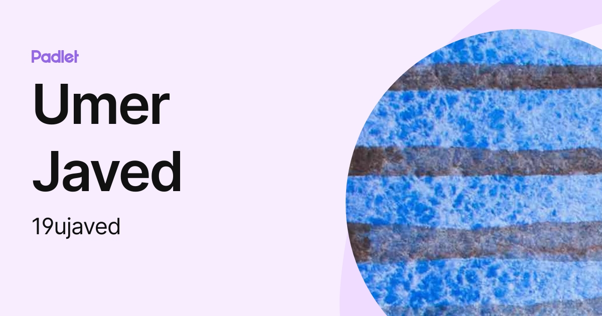 Umer Javed (19ujaved) profile | Padlet