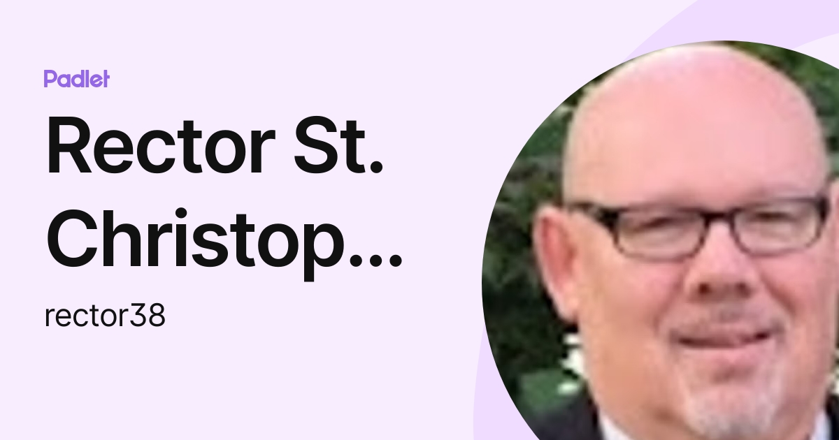 Rector St. Christopher's (rector38) profile | Padlet