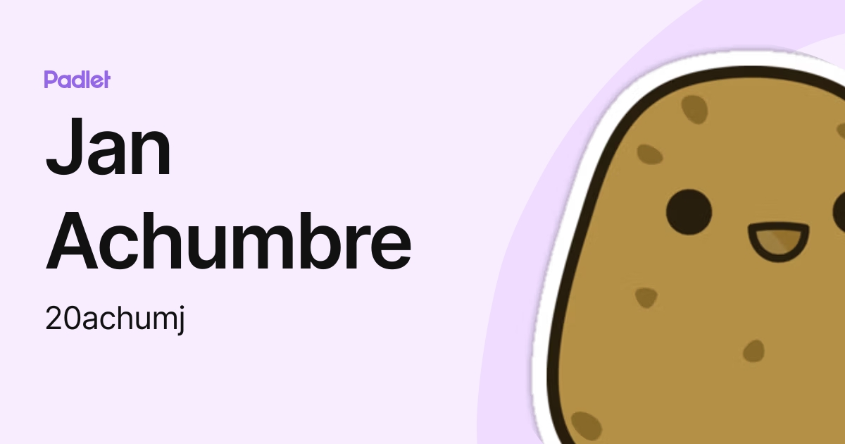 Jan Achumbre (20achumj) profile | Padlet