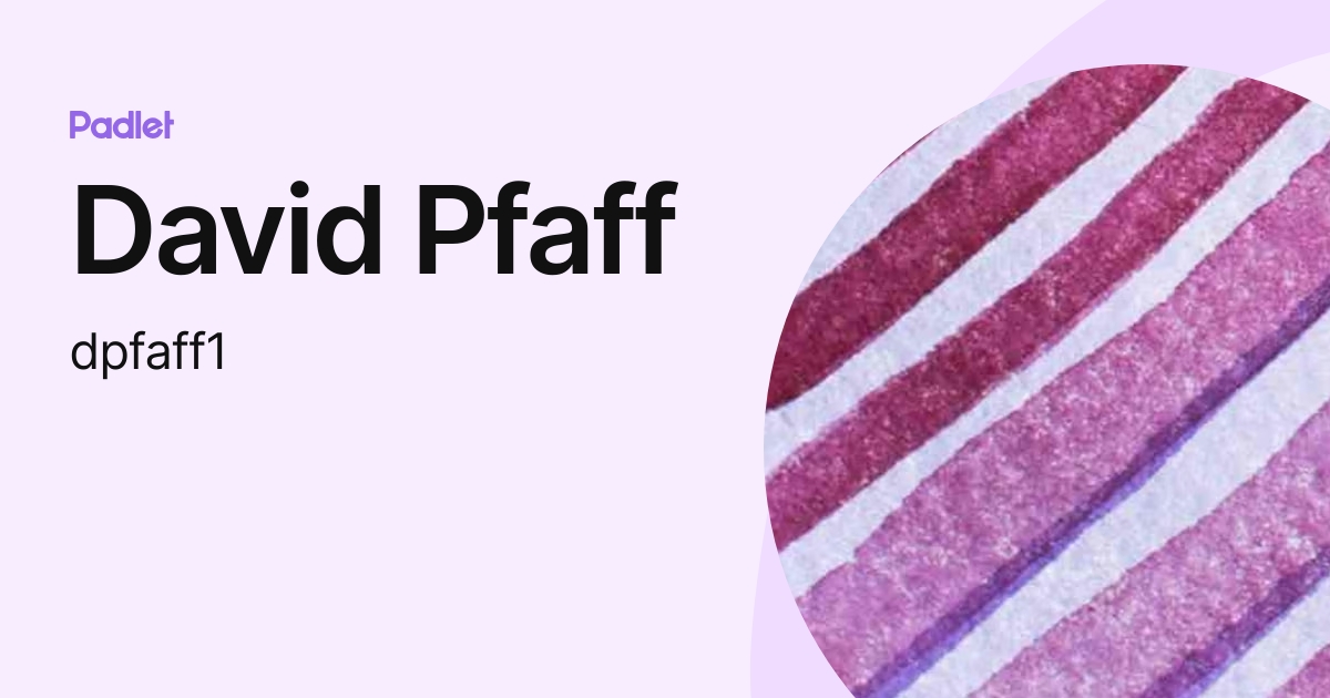 David Pfaff (dpfaff1) profile | Padlet