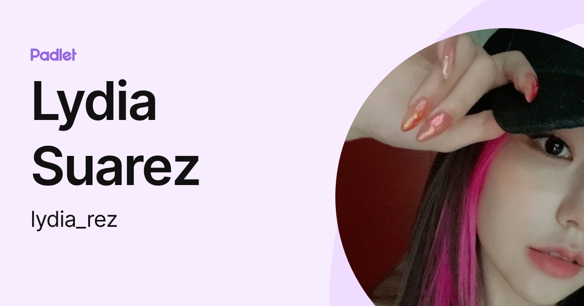 Lydia Suarez (lydia_rez) profile | Padlet