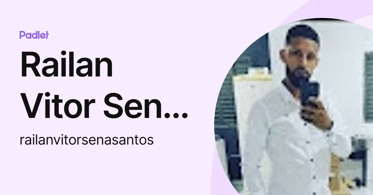 Railan Vitor Sena Santos (railanvitorsenasantos) profile | Padlet