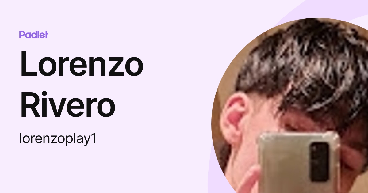 Lorenzo Rivero (lorenzoplay1) profile | Padlet