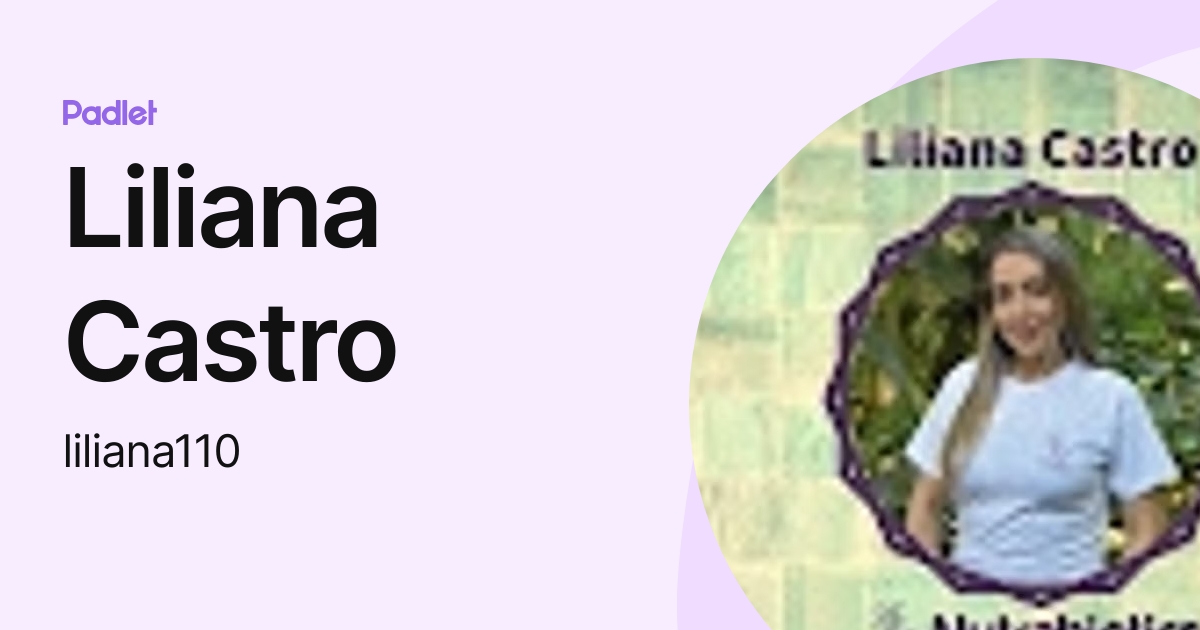 Liliana Castro (liliana110) profile | Padlet
