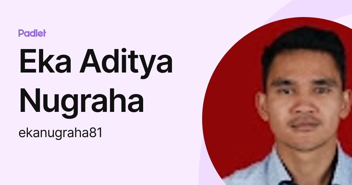 Eka Aditya Nugraha (ekanugraha81) profile | Padlet