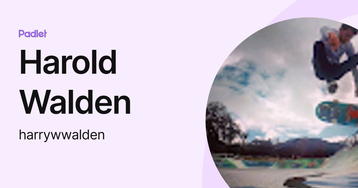 Harold Walden (harrywwalden) profile | Padlet