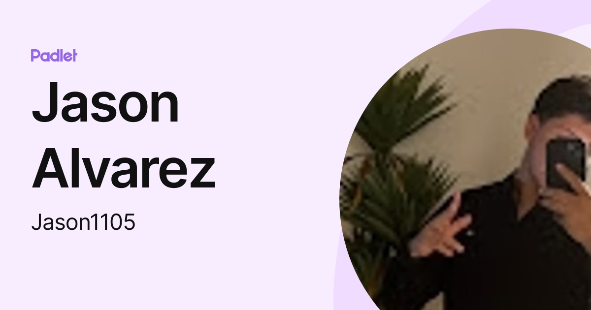 Jason Alvarez (Jason1105) profile | Padlet