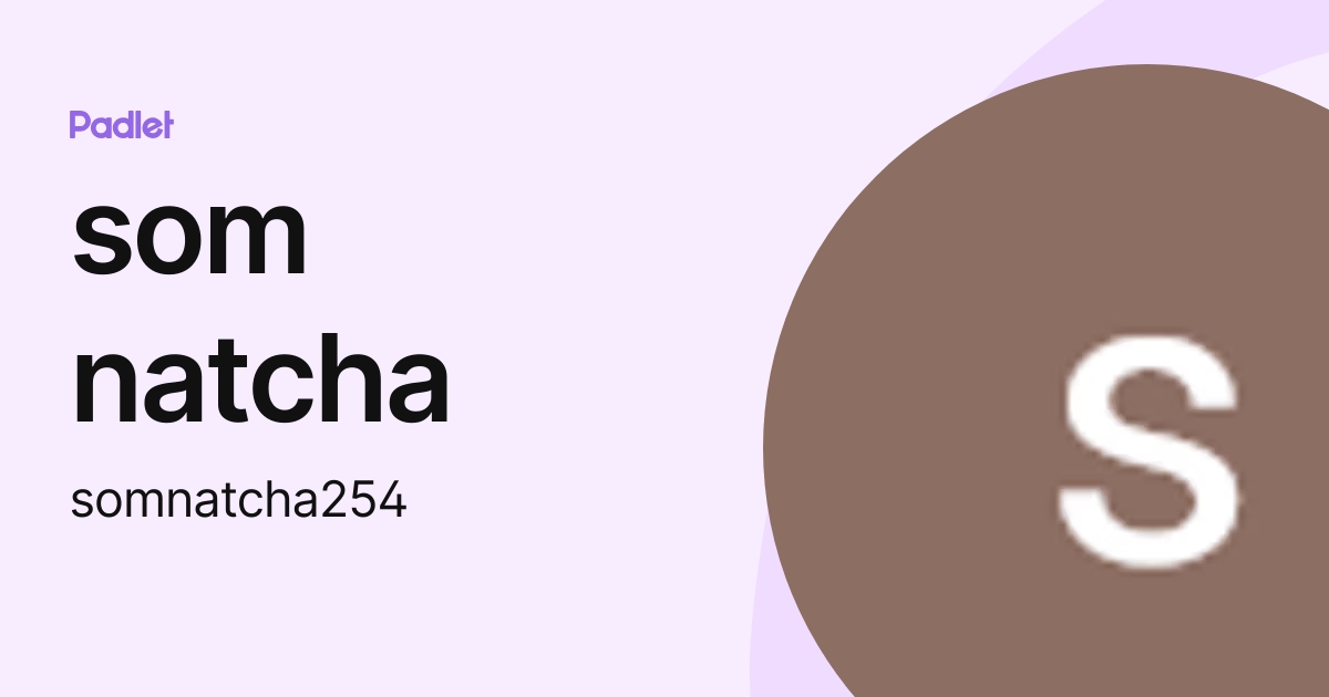 som natcha (somnatcha254) profile | Padlet