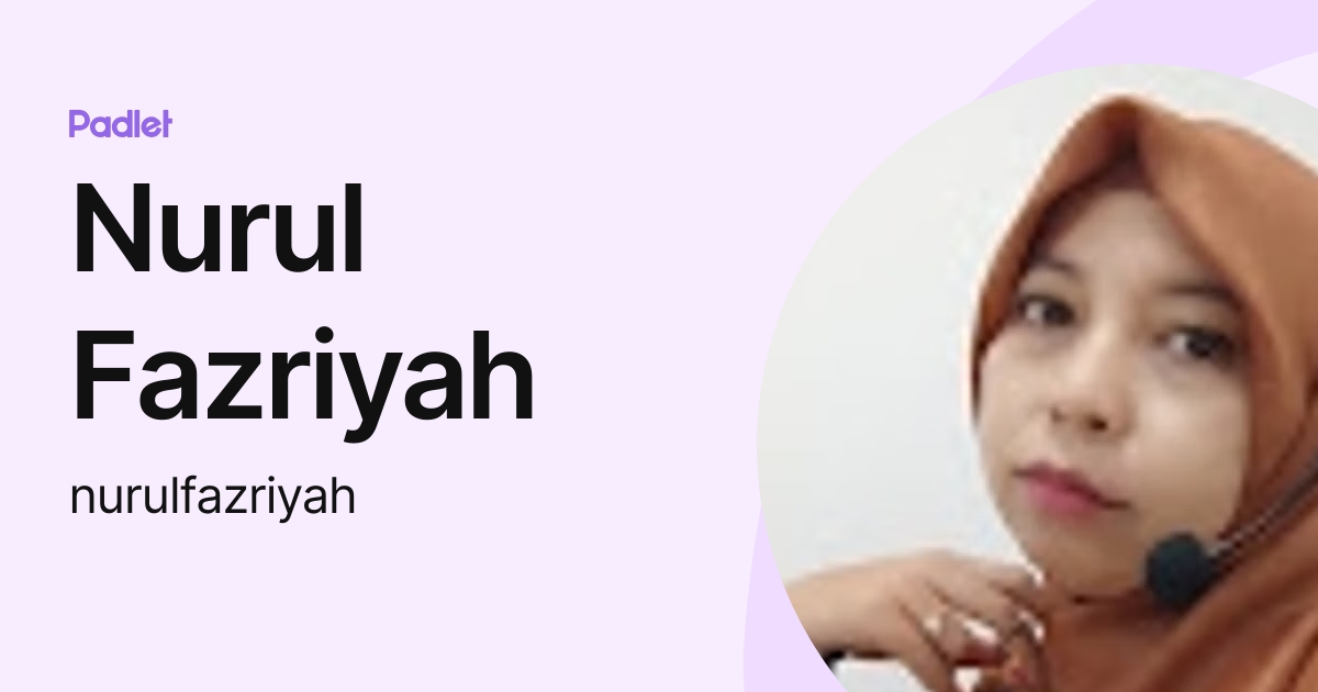 Nurul Fazriyah (nurulfazriyah) profile | Padlet