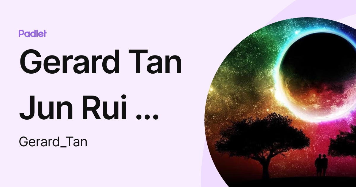 Gerard Tan Jun Rui 陈俊睿 (22) 4 Respect Ngee Ann primary (Gerard_Tan) profile | Padlet