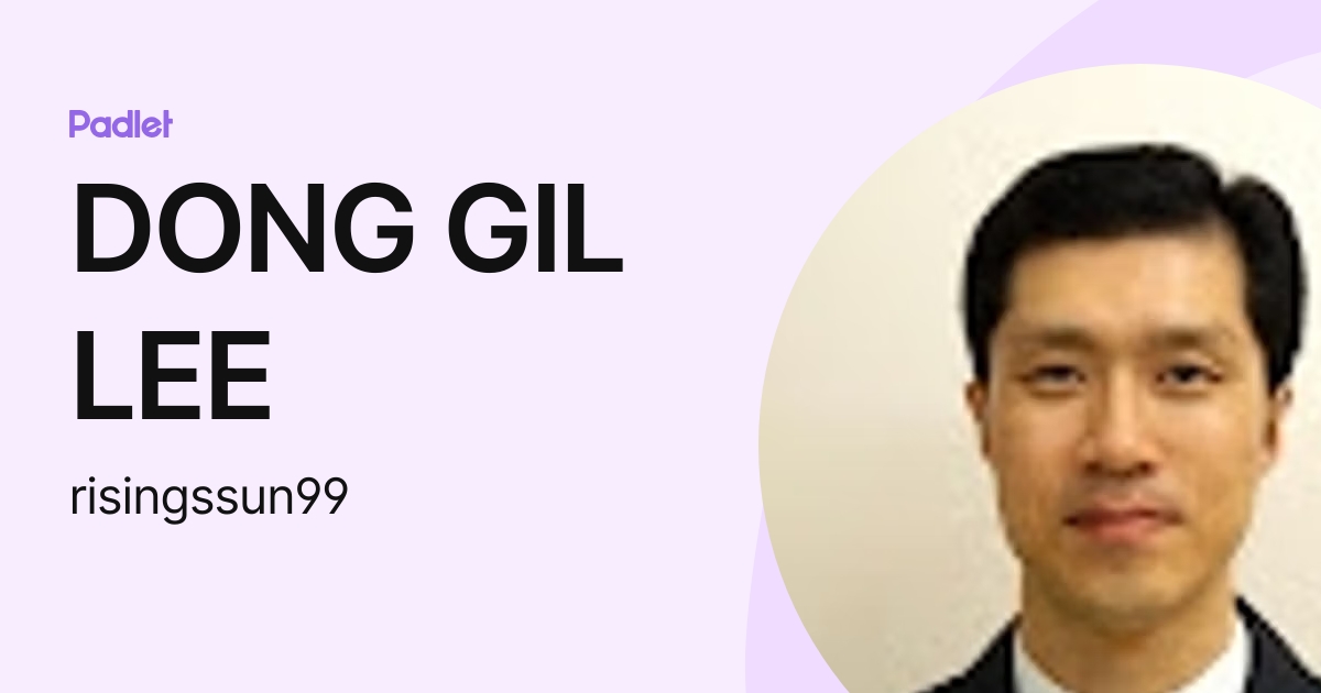 DONG GIL LEE (risingssun99) profile | Padlet