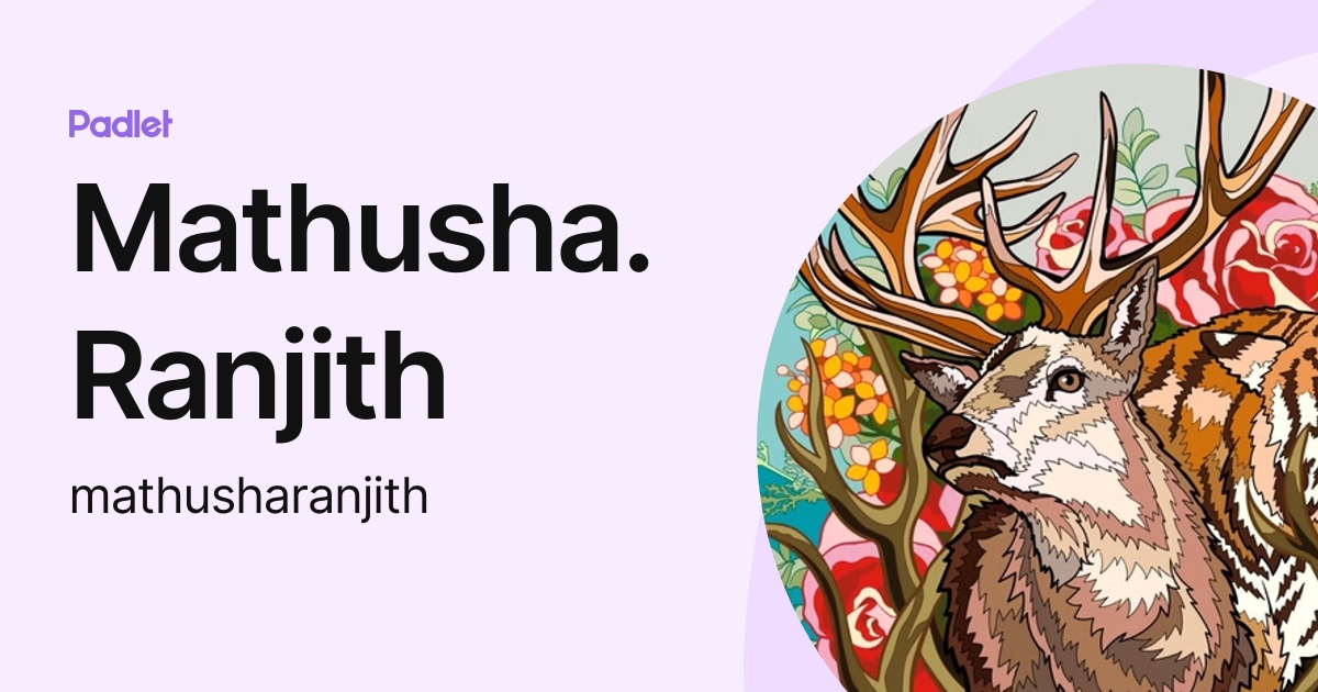 Mathusha.Ranjith (mathusharanjith) profile | Padlet