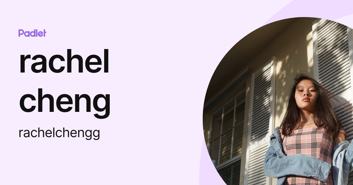 rachel cheng (rachelchengg) profile | Padlet